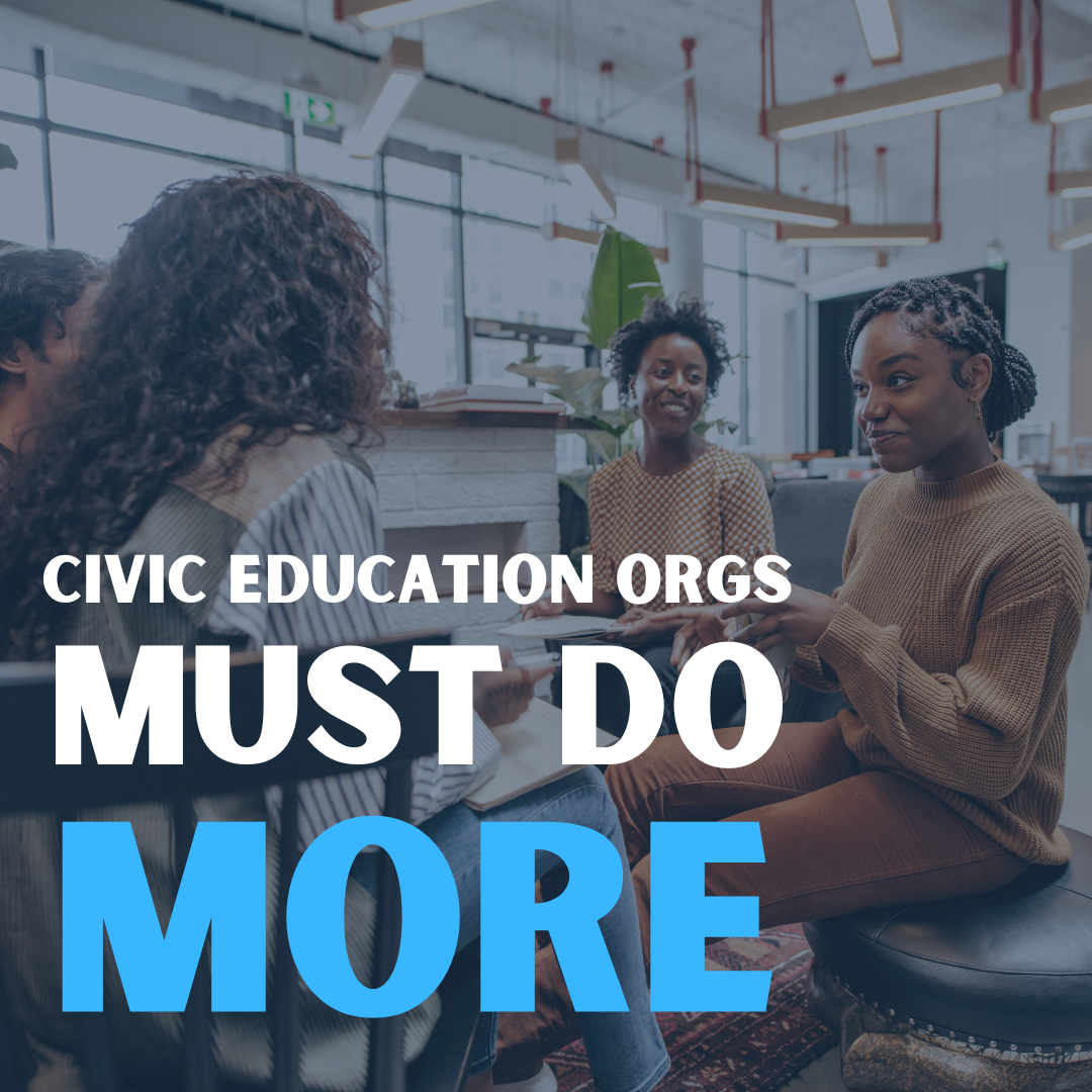 Civic Education Organizations Must Do More – CivicsEDU